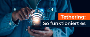 Tethering aktivieren: Handy als Modem für Laptop und Tablet nutzen