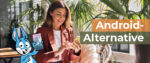 Android Alternativen: /e/ OS bis Ubuntu – Handy ohne Google